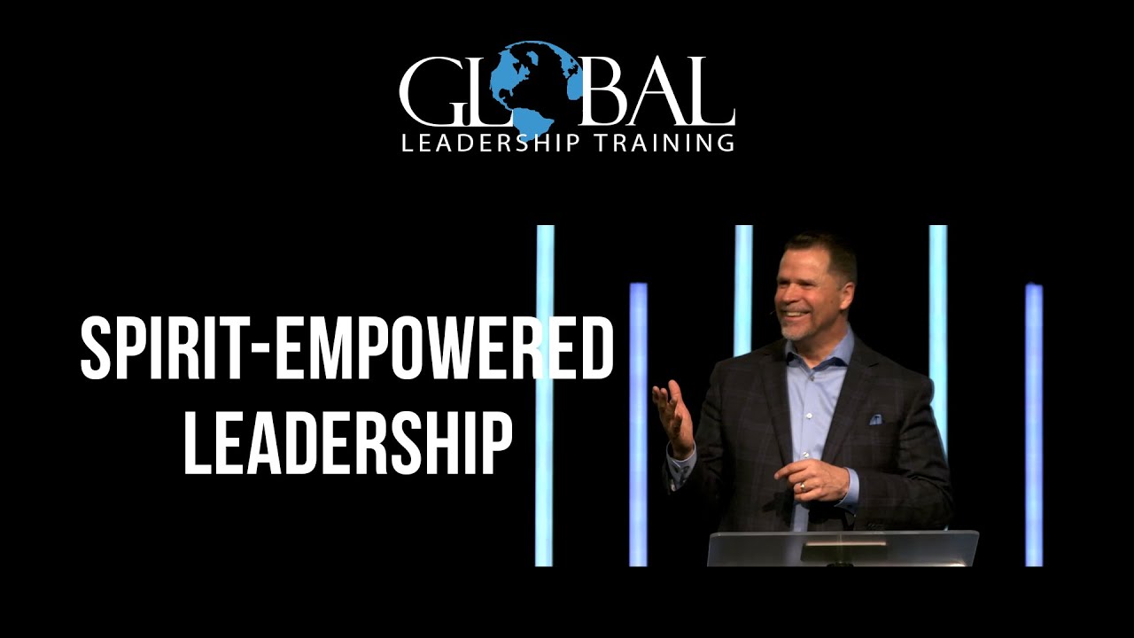 Spirit Empowered Leadership - YouTube