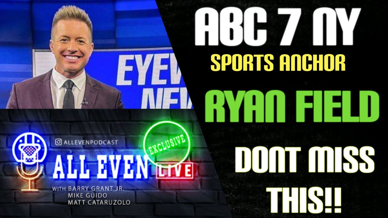 ALL EVEN LIVE EXCLUSIVE: ABC 7 NY Sports Anchor Ryan Field Talks MLB ...