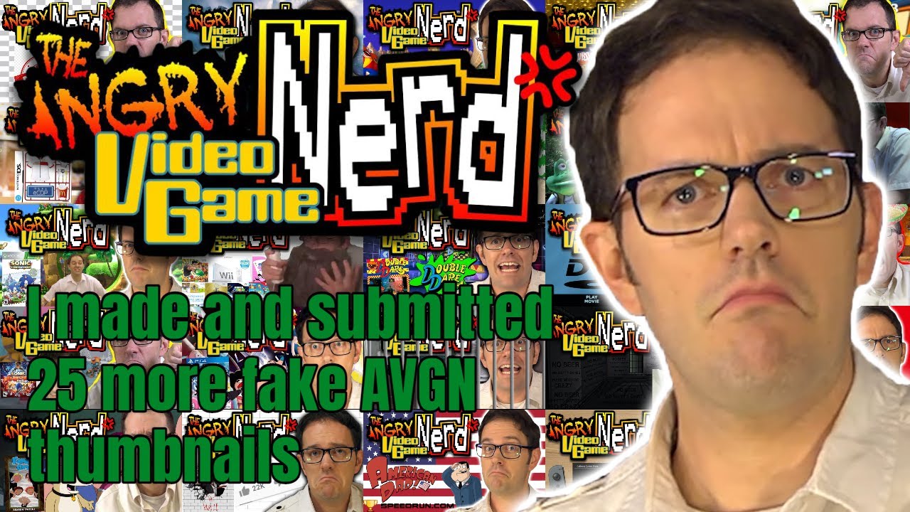 I Made And Submitted 25 More Fake AVGN Thumbnails - YouTube