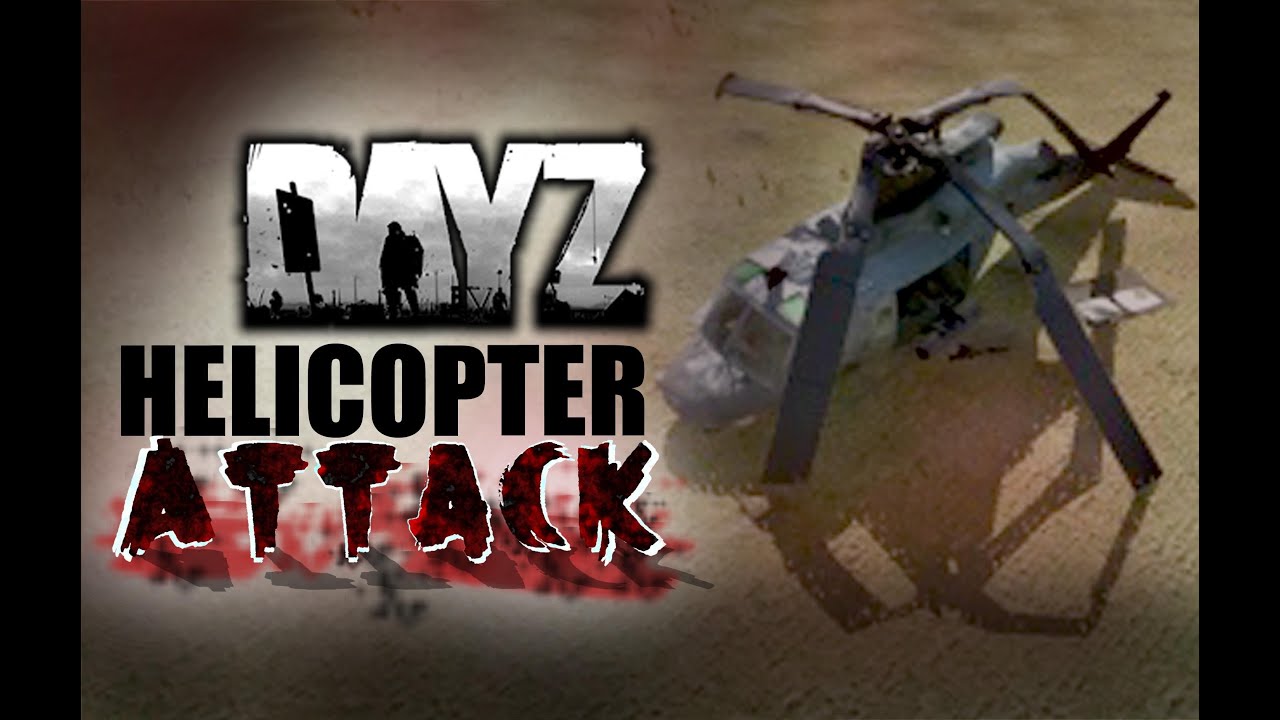 Day Z Helicopter attack!! - Let's Play: DayZ HD - YouTube