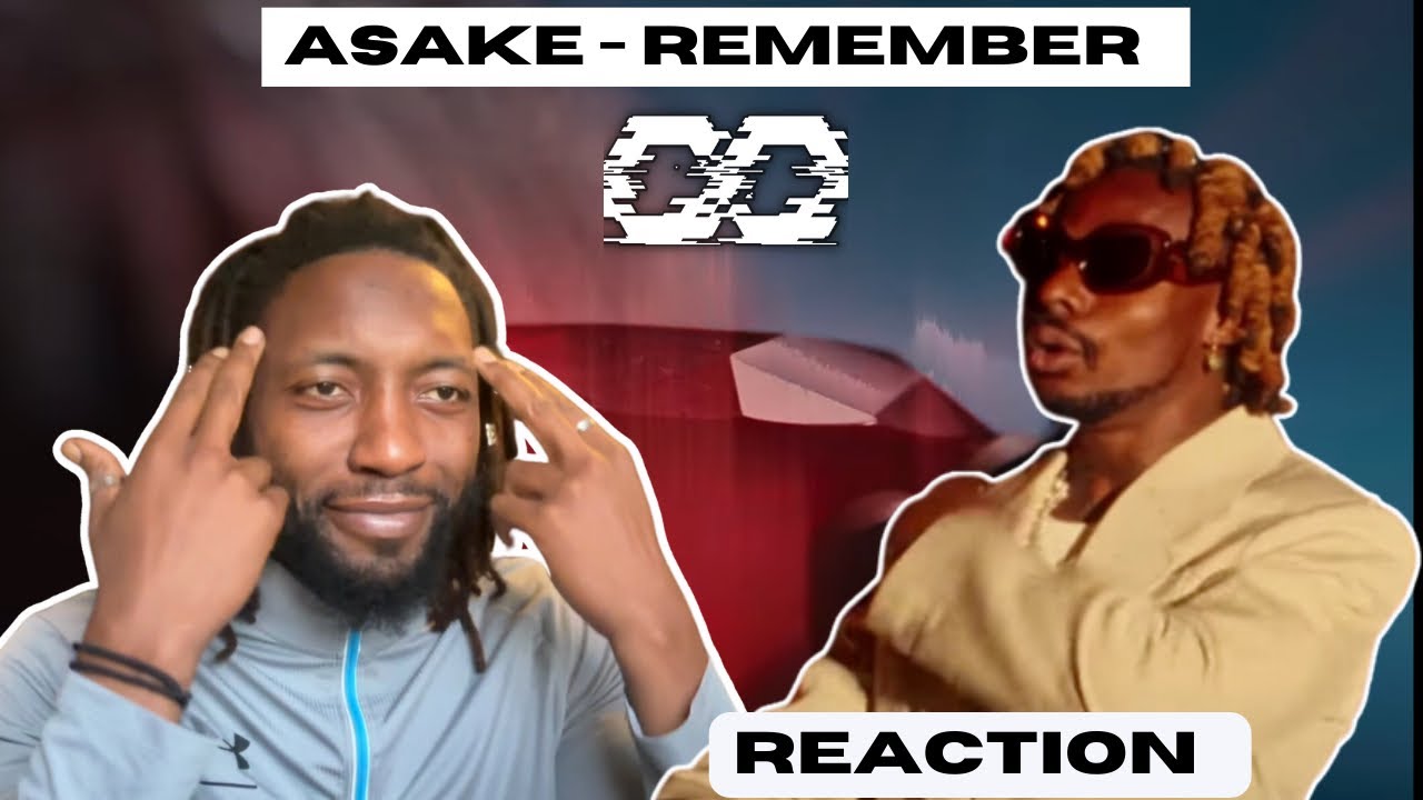 ASAKE - REMEMBER | WORK OF ART | UNIQUE REACTION - YouTube