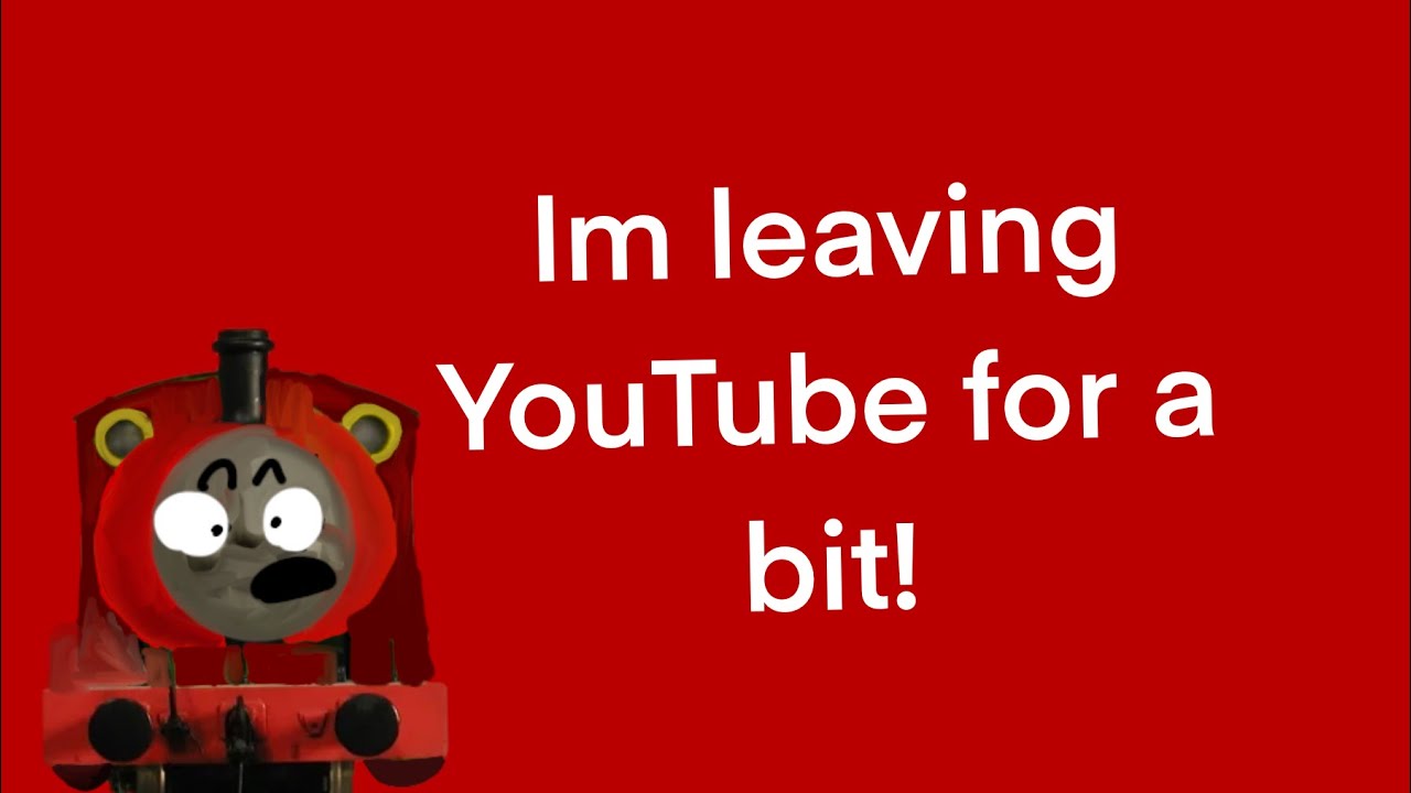 I’m leaving YouTube for a bit! - YouTube