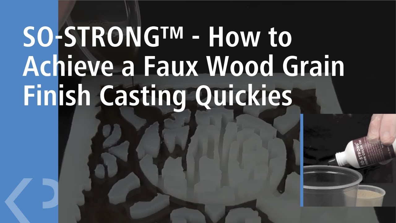 SO-STRONG™ - How to Achieve a Faux Wood Grain Finish Casting Quickies ...