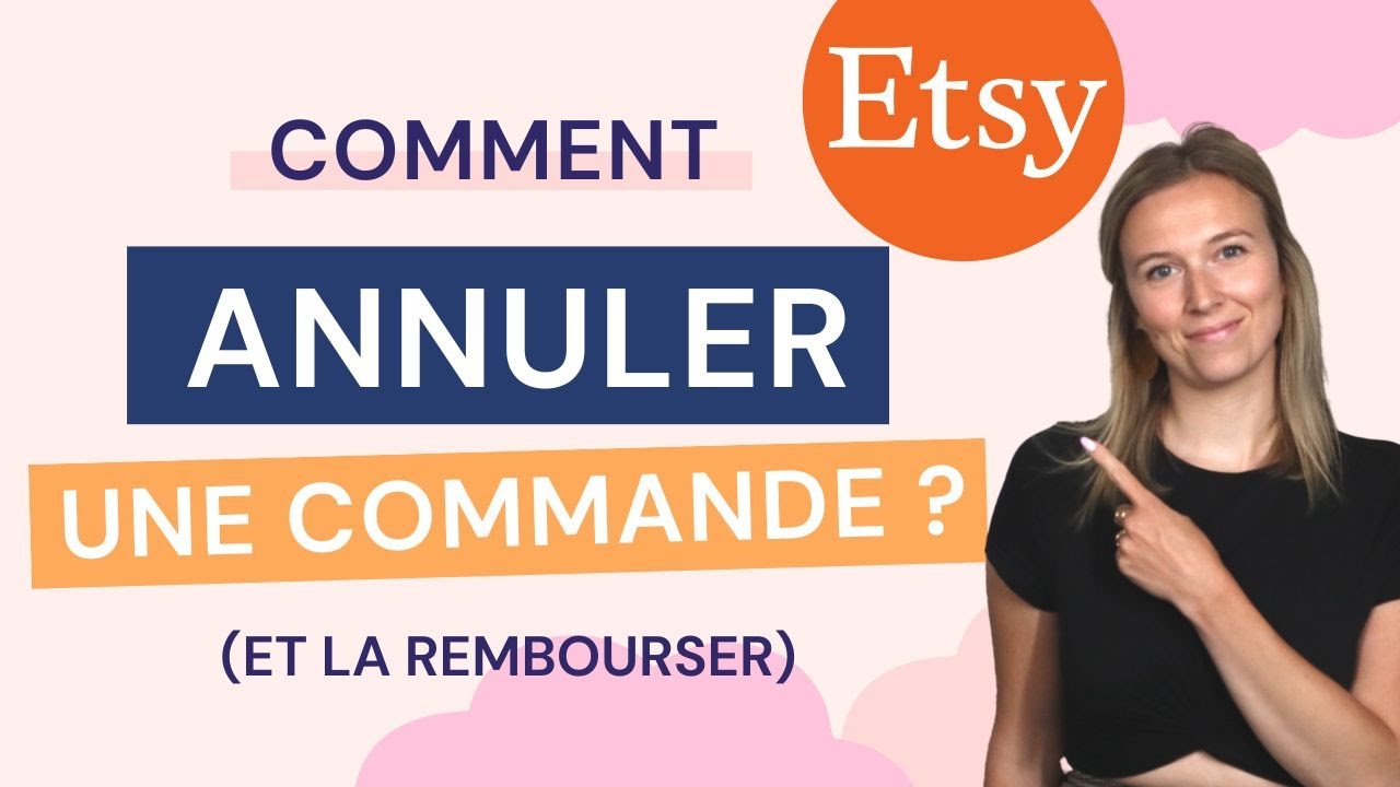 Comment rembourser une commande sur Etsy + Comment annuler une commande ? [tuto boutique Etsy ...