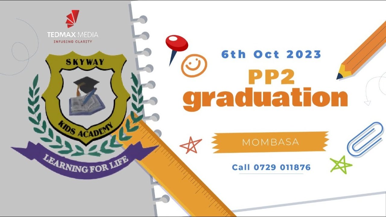 PP2 GRADUATION, CLASS OF 2023 || SKYWAY KIDS ACADEMY - MOMBASA || 6th ...