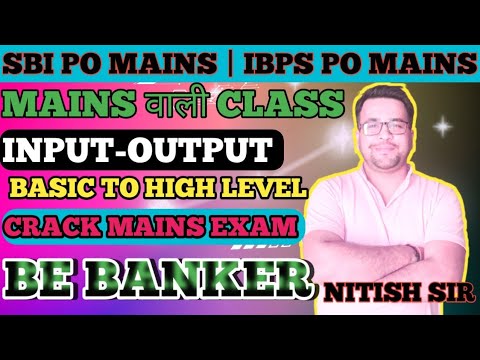 MAINS LEVEL INPUT-OUTPUT | MAINS LEVEL CLASS | SBI PO MAINS | IBPS PO ...