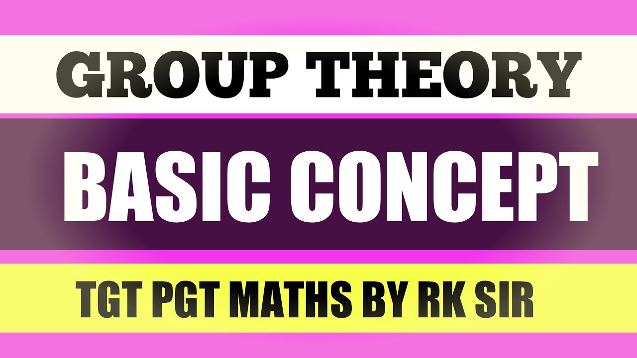 group theory basic concept group concept of group for ...