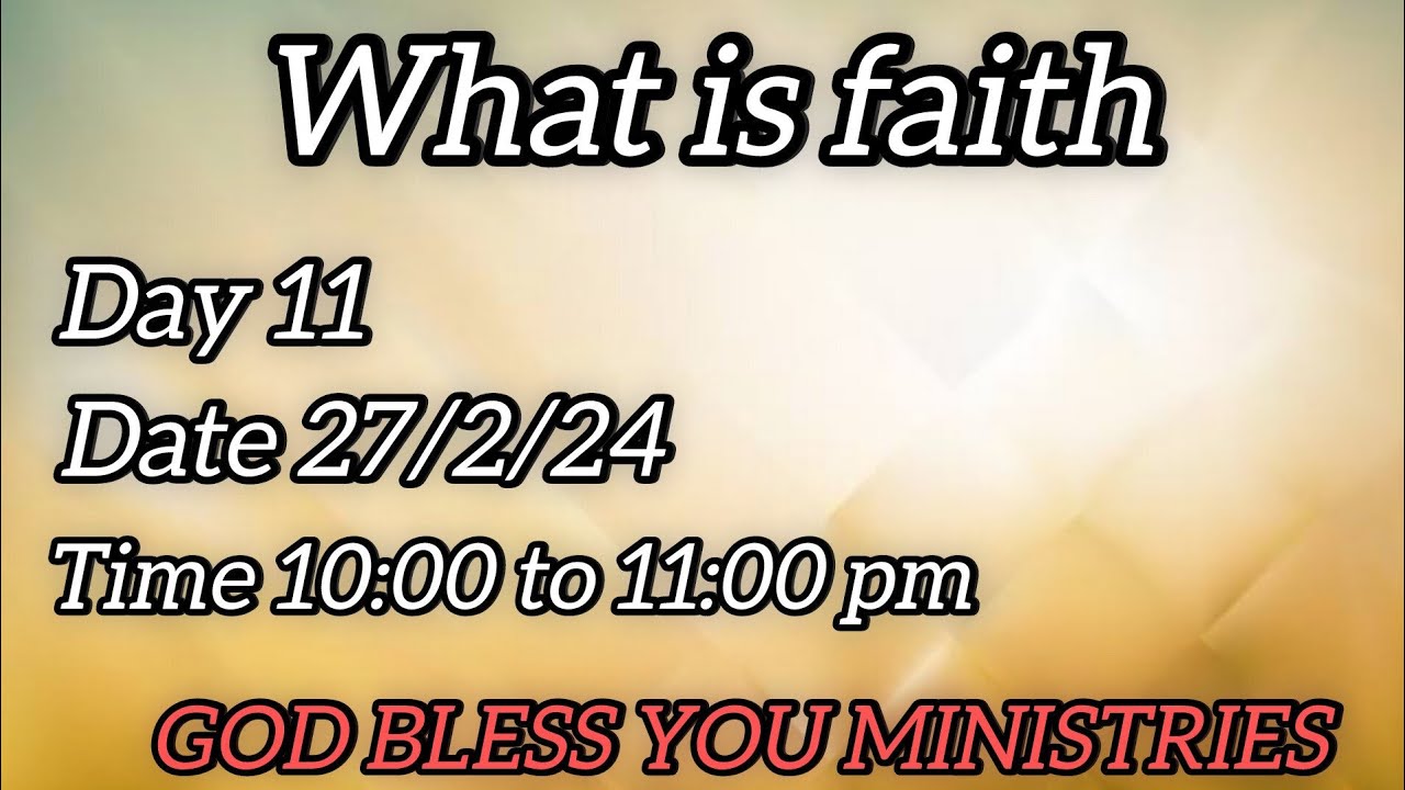 What is faith day-11 - YouTube