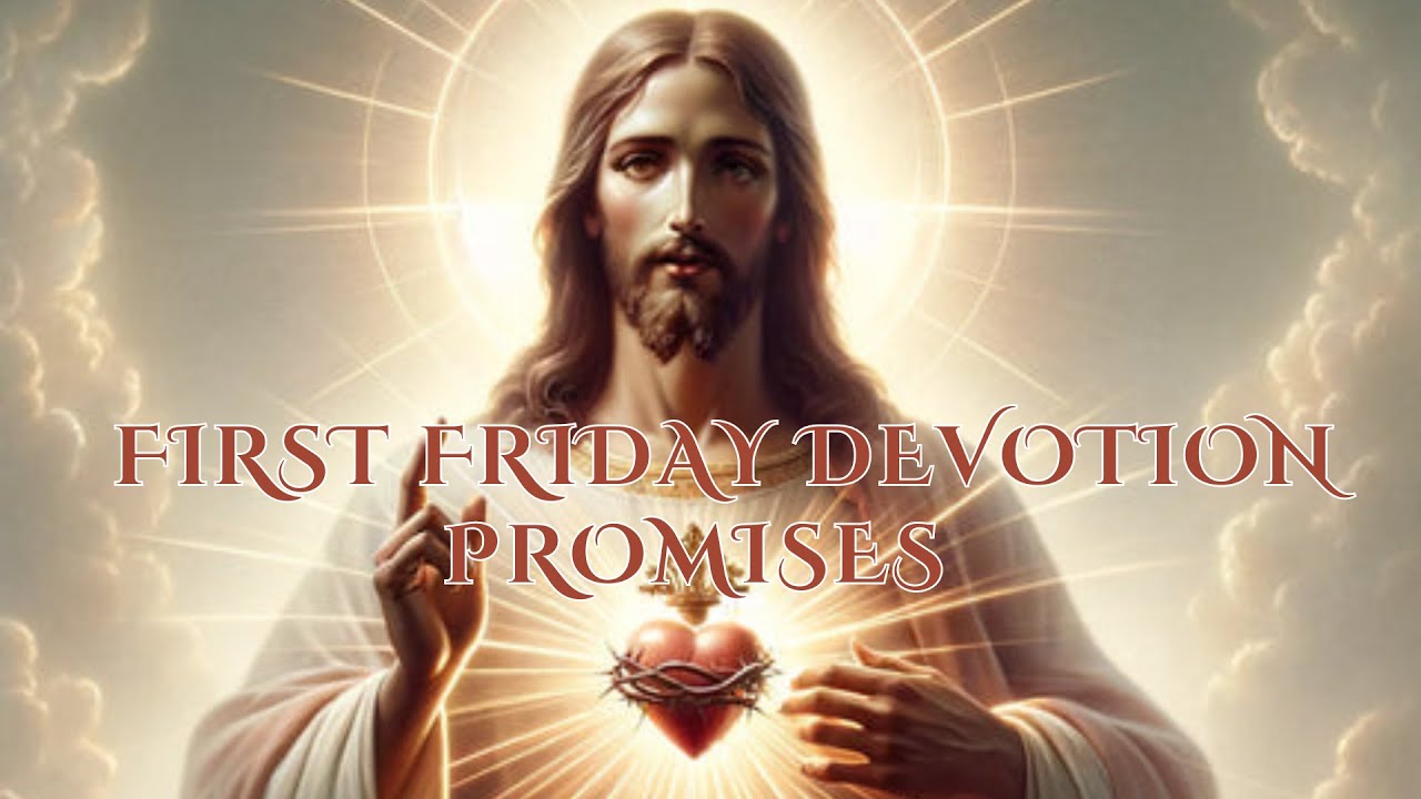 First Friday Devotion to the Sacred Heart of Jesus and Its Promises ...