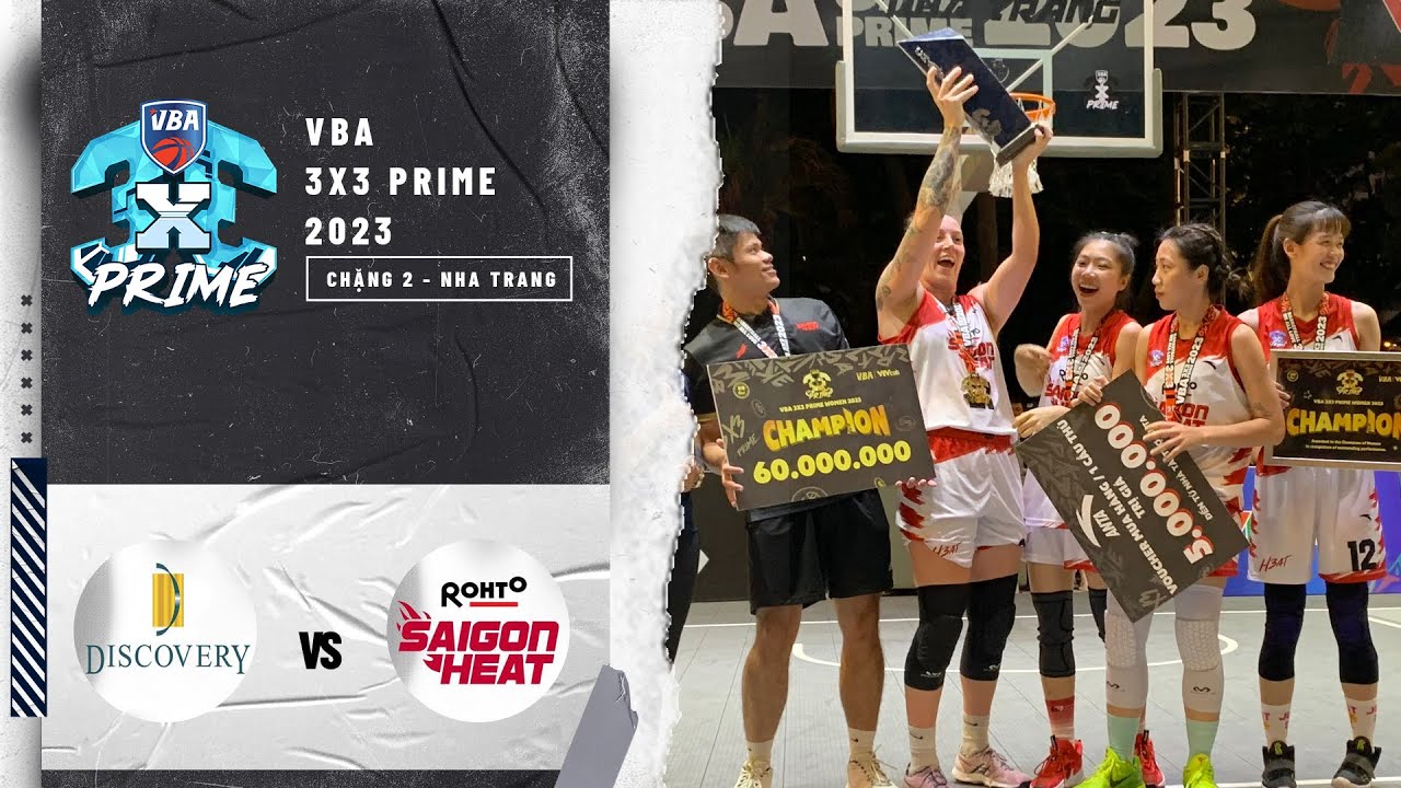 Full: Discovery - Saigon Heat | Nhà vô địch Women đầu tiên VBA 3x3 Prime - YouTube