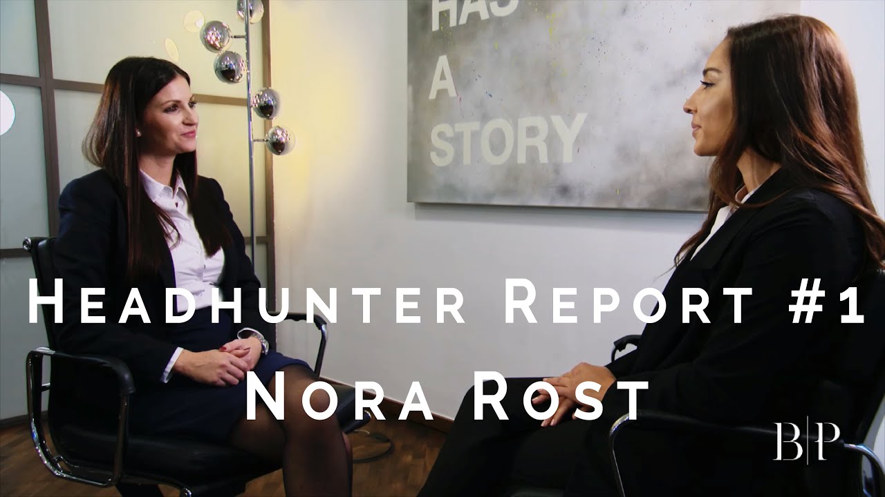 B|P Headhunter Report #1 Interview mit Managing Consultant Nora Rost ...