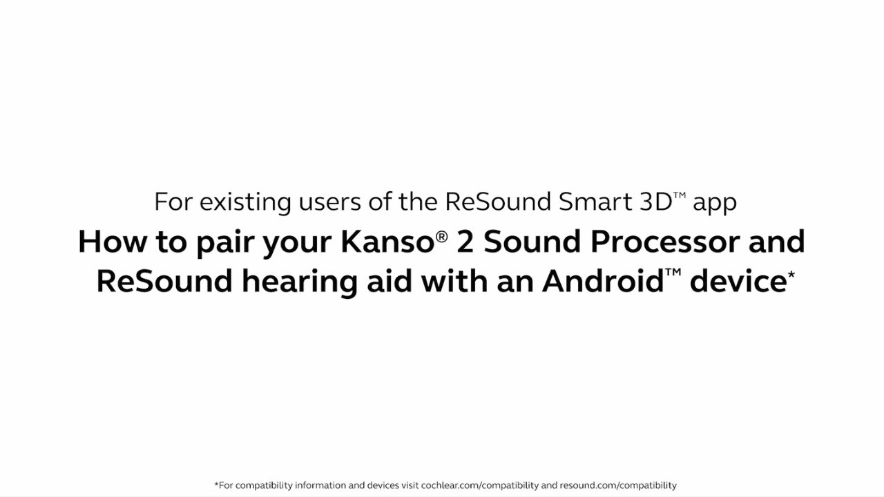 Pairing your Kanso®2 Sound Processor and ReSound hearing aid with an ...