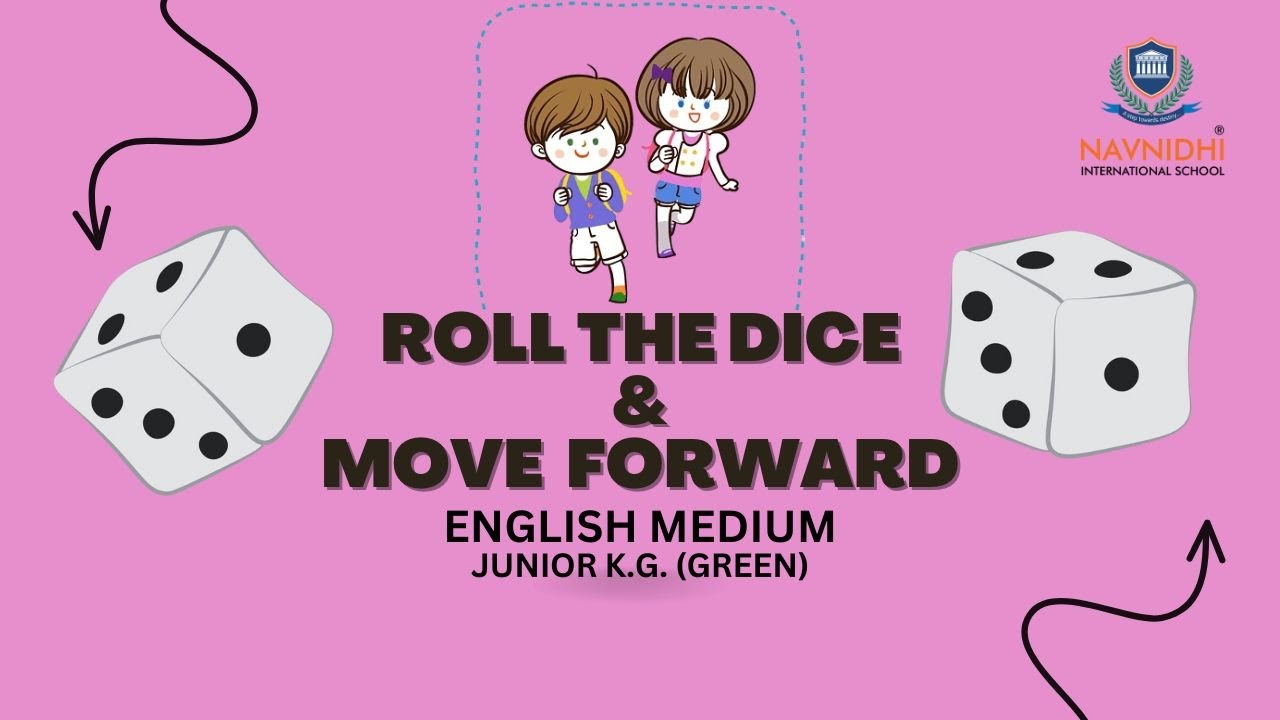 ROLL THE DICE AND MOVE FORWARD | ENGLISH MEDIUM | JUNIOR K.G. (GREEN ...