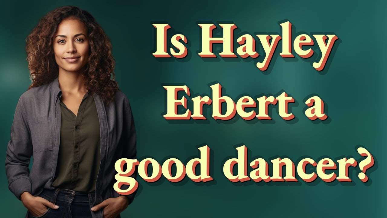 Is Hayley Erbert a good dancer? - YouTube