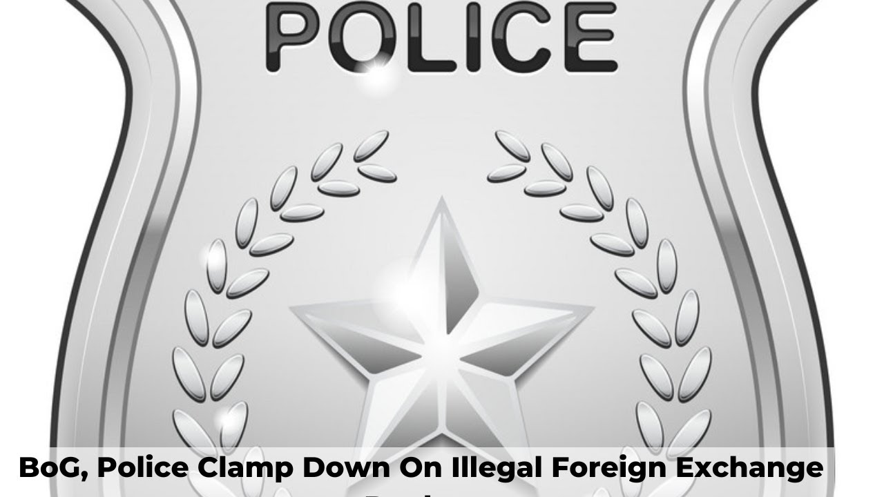 BoG, Police Clamp Down On Illegal Foreign Exchange Dealers - YouTube