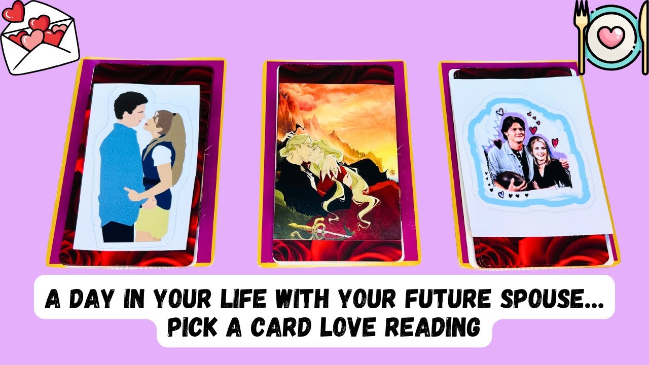 A Day In Your Life With Your Future Spouse… Pick A Card Love Reading 🥰 ...