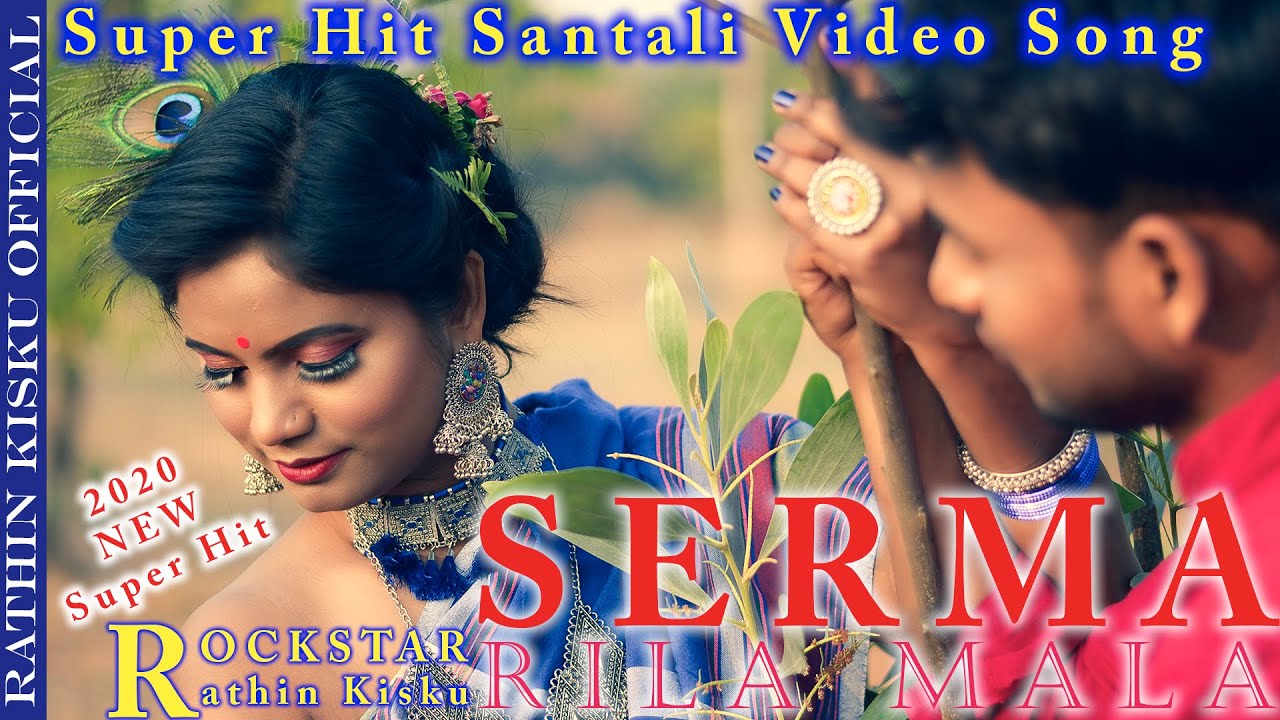 Serma Rila Mala// RathinKisku //Romantic santali video song 2020 - YouTube