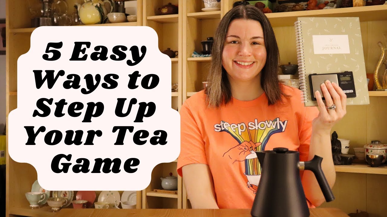 5 Easy Ways to Step Up Your Tea Game - YouTube