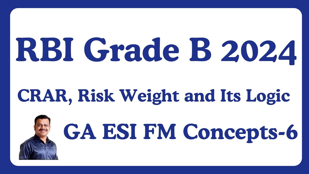 RBI Grade B 2024 GA ESI FM Concepts: CRAR, Risk Weight and Its Logic ...