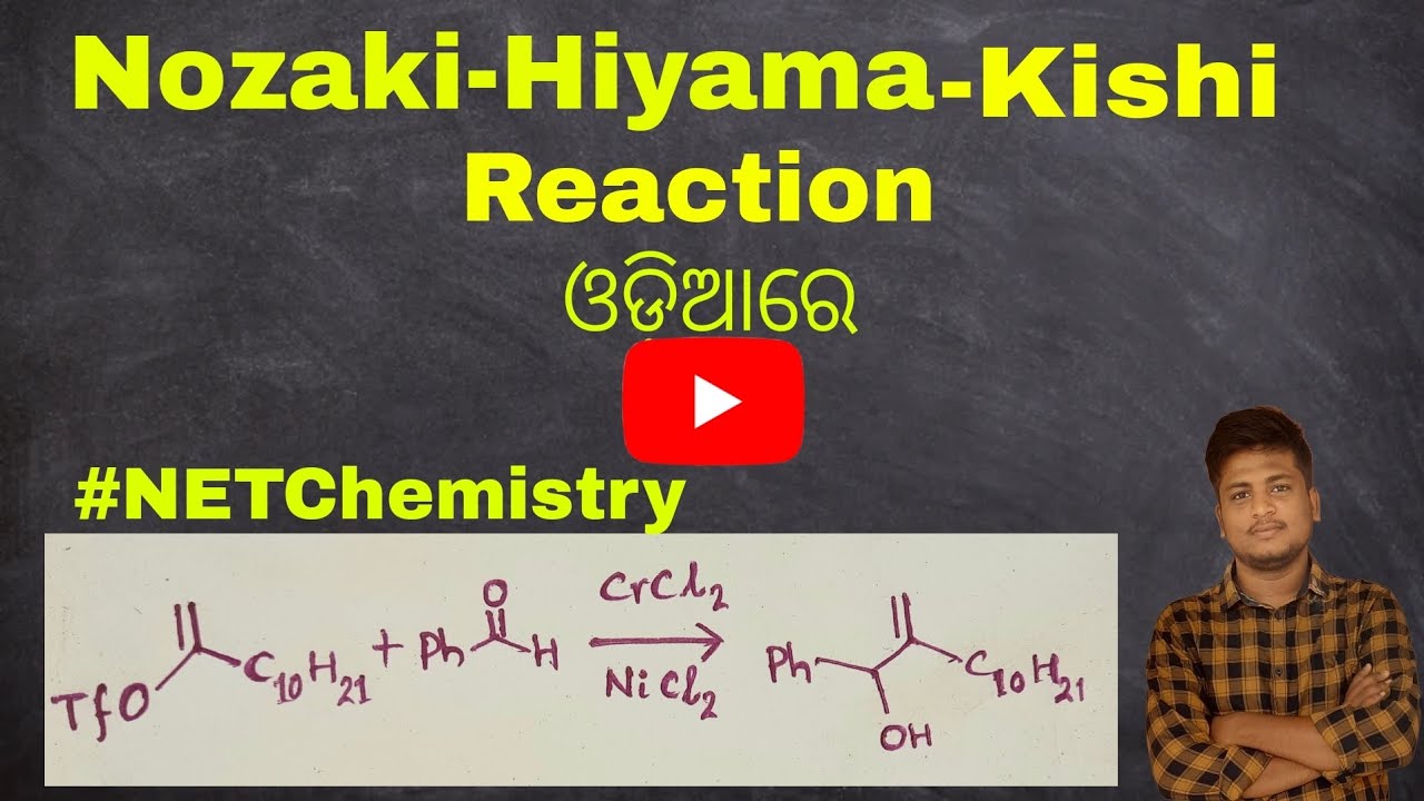 Nozaki-Hiyama-Kishi Reaction in Odia || Organo chromium Chemistry - YouTube
