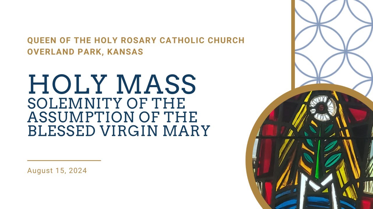 Holy Mass - Solemnity of the Assumption of the Blessed Virgin Mary ...