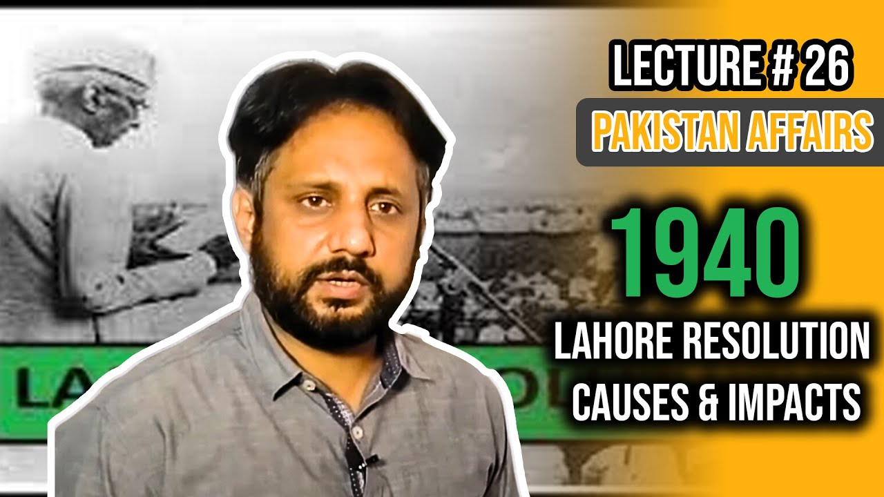 LECTURE #26 | 1940 LAHORE RESOLUTION | Causes & Impacts| PROF. M. IMRAN - YouTube