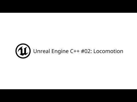 Unreal Engine C++ Tutorial #02: Locomotion - YouTube