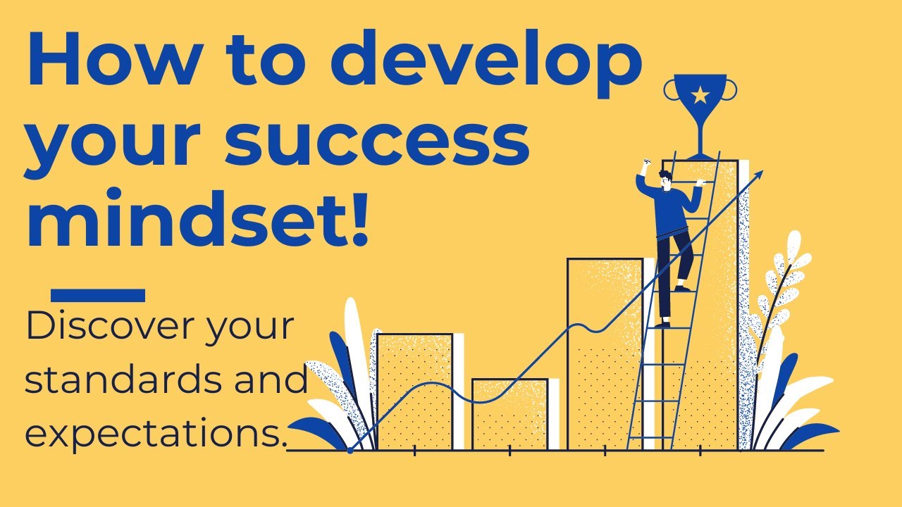 How to develop your success mindset! Discover your standards and ...