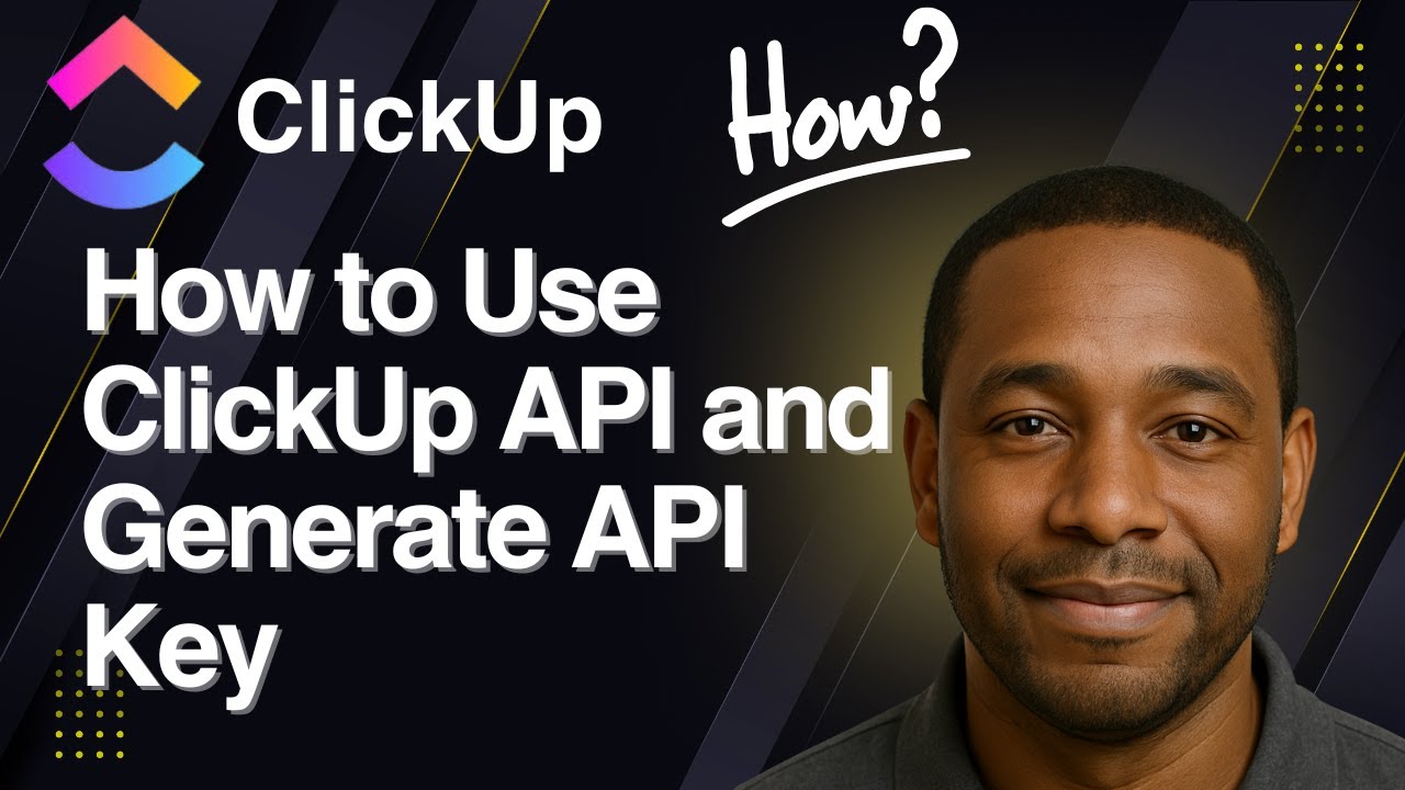 How to Use ClickUp API | Generate API Key (2025 Tutorial) - YouTube