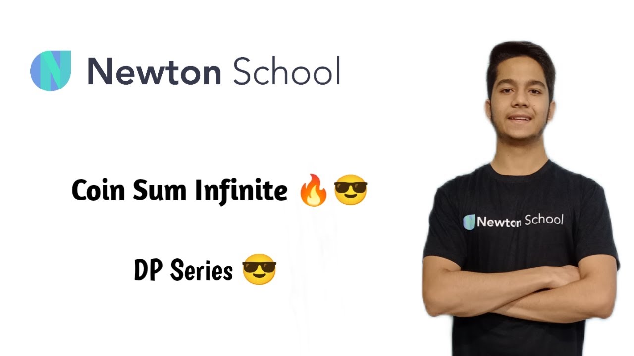 Coin Sum Infinite | DP Series | Easiest Approach | Newton School | Chirag Vaishnav - YouTube