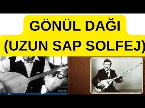 Gönül Dağı (Neşet Ertaş) - Uzun Sap Solfej 
