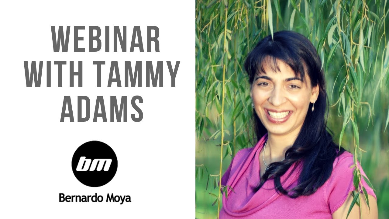 Webinar with Tammy Adams and Bernardo Moya - YouTube