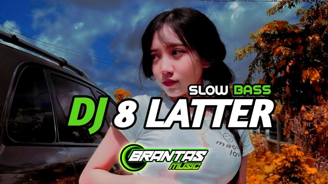 DJ 8 LATTER SLOW REMIX BANYUWANGIAN STYLE | BRANTAS MUSIC - YouTube