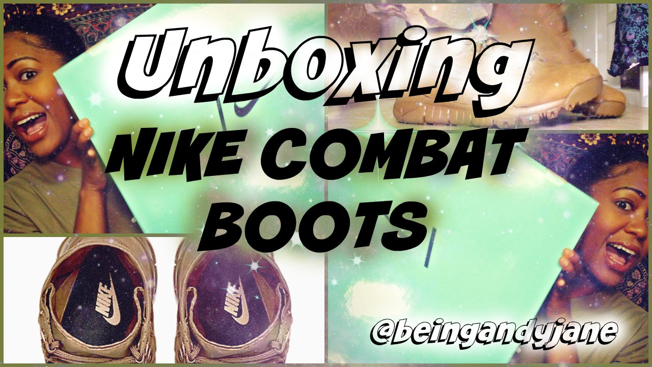 Unboxing: Nike Combat Boots | Being Andy Jane - YouTube