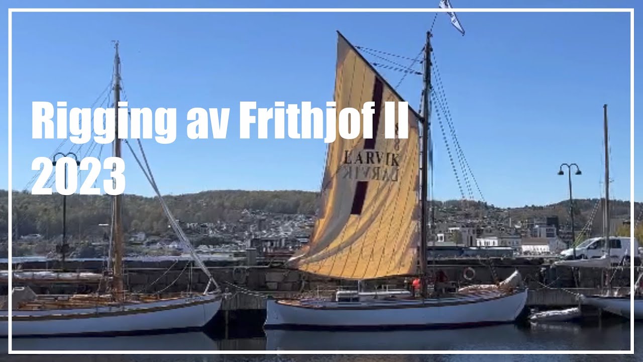 Rigging av Frithof II 2023 - YouTube