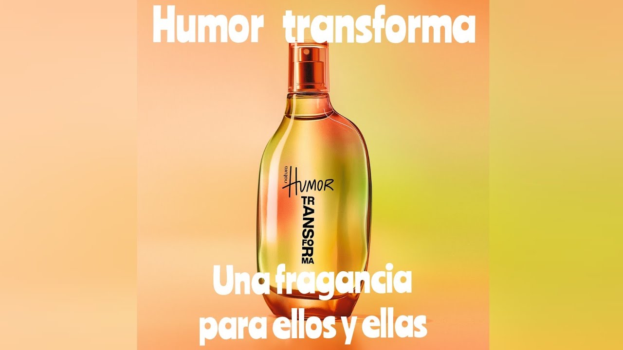 HUMOR TRANSFORMA - NATURA 2023 - FRAGANCIA UNISEX 🍊🍍🍋 - YouTube
