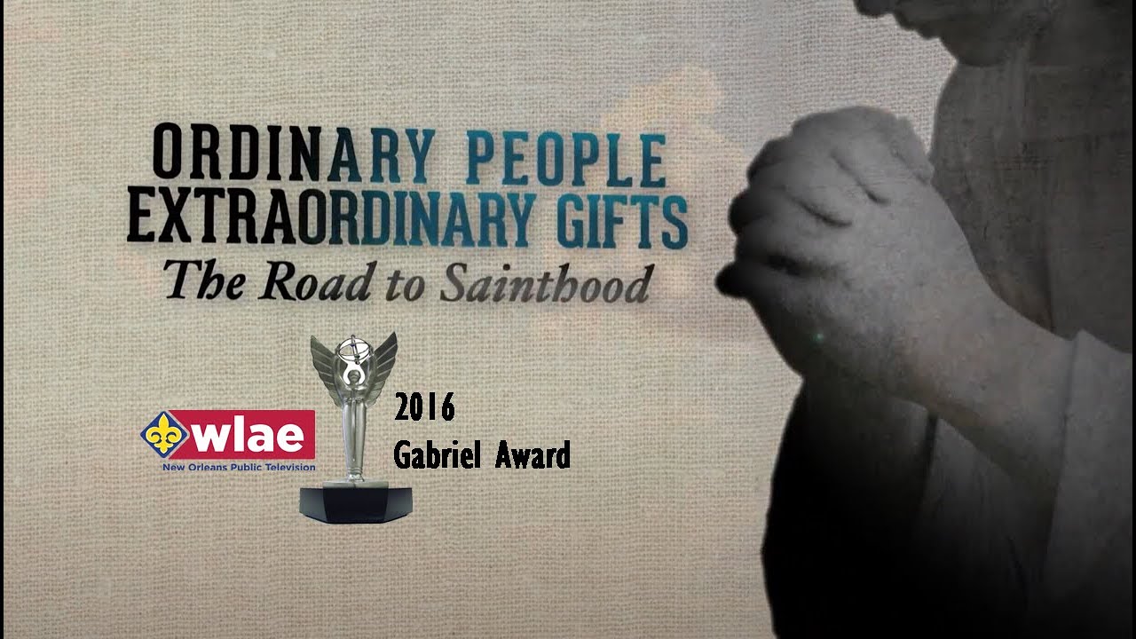 Ordinary People, Extraordinary Gifts: The Road to Sainthood - YouTube