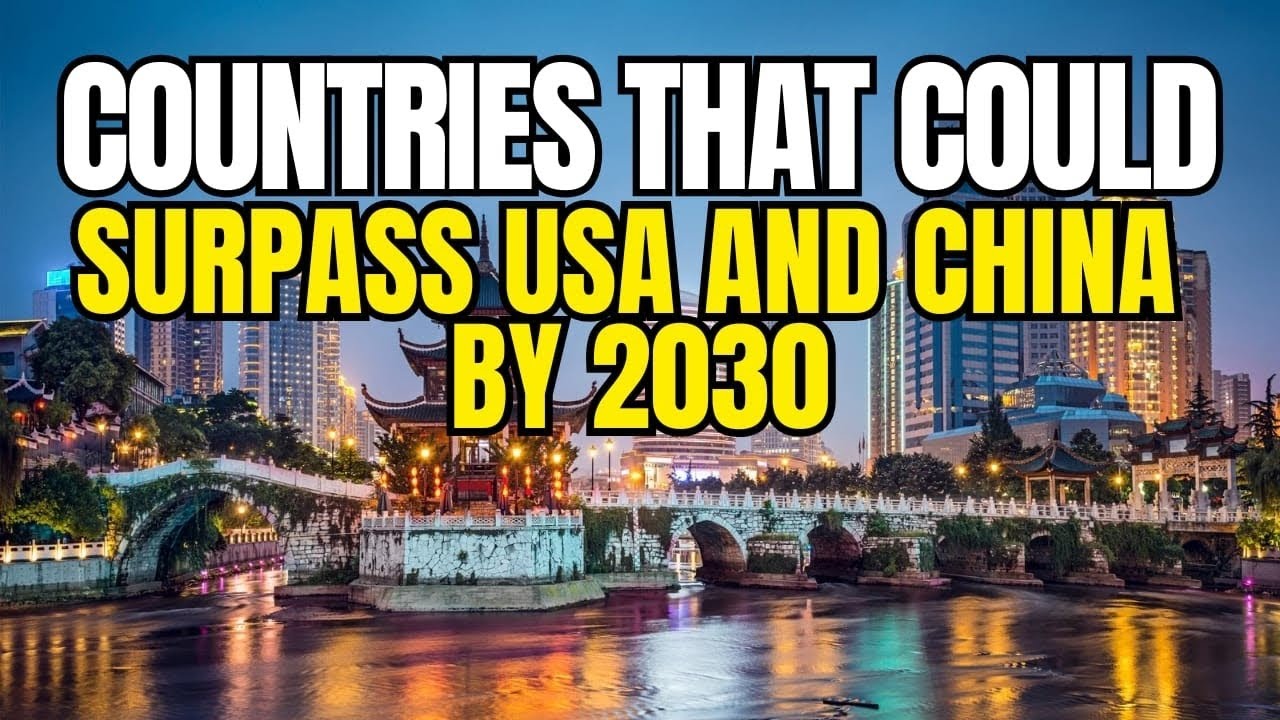 The Next Superpowers | 10 Countries That Could Surpass The US And China ...