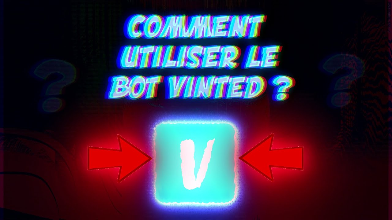 COMMENT UTILISER LE BOT VINTED ? - YouTube