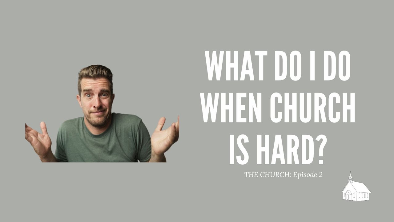 What Do I Do When Church is Hard? - YouTube