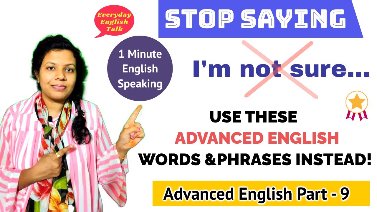 Stop Saying I'm Not Sure - Advanced English Conversation | Advanced ...