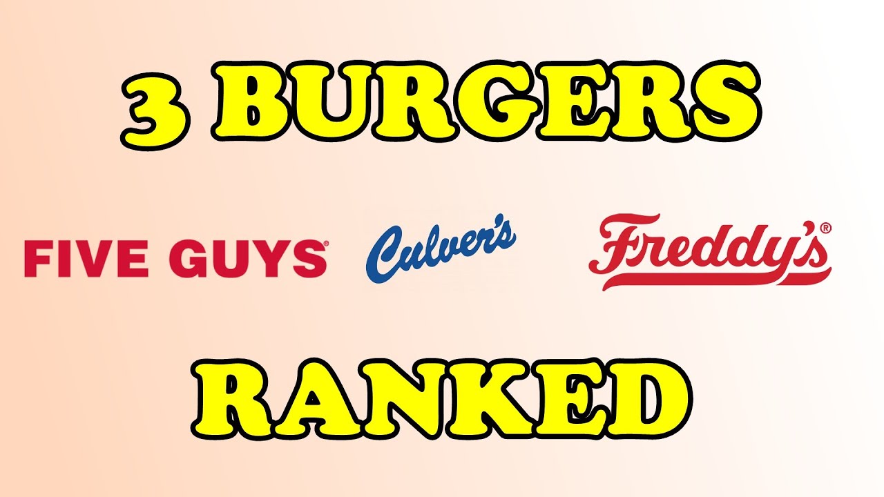 Five Guys vs. Culver's vs. Freddy's—Ranked - YouTube