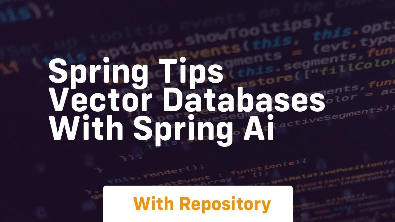 spring tips vector databases with spring ai - YouTube