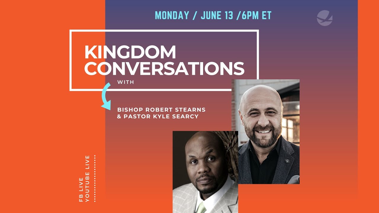 Kingdom Conversations | with Pastor Kyle Searcy - YouTube
