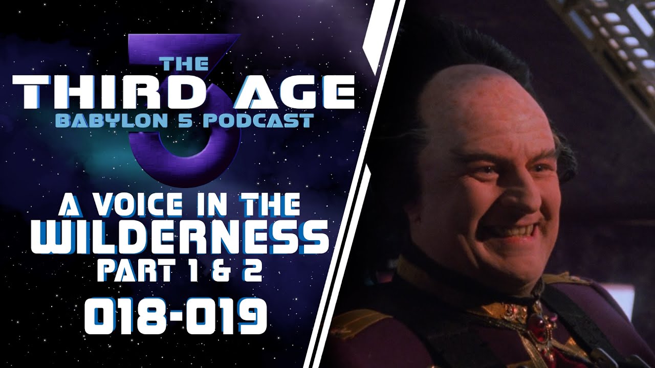 Third Age Babylon 5 Podcast - A Voice in the Wilderness - Episodes 018 ...