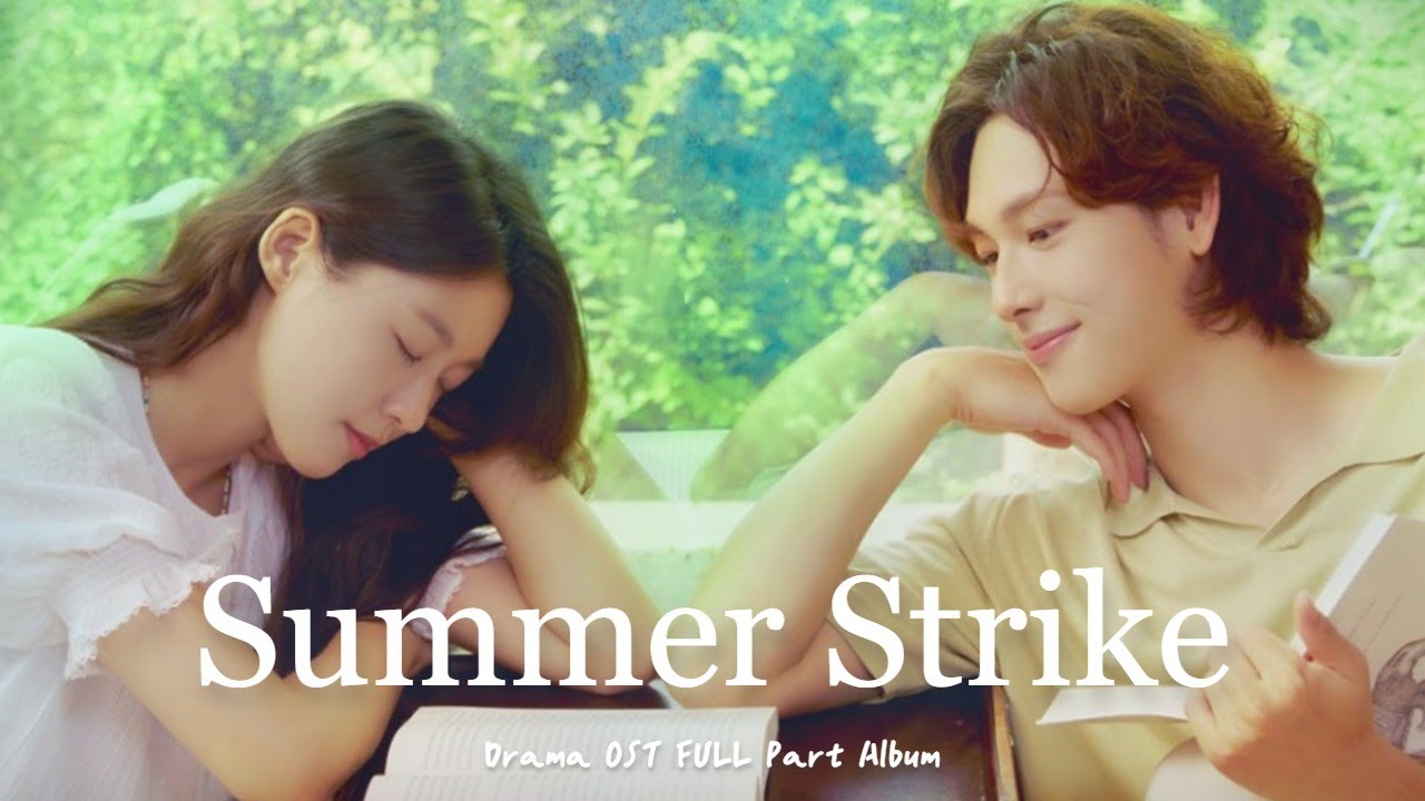 𝓟𝓵𝓪𝔂𝓵𝓲𝓼𝓽 :: 드라마 아무것도 하고 싶지 않아 OST 음악모음│Drama Summer Strike OST FULL Part Album │플레이리스트 광고없음 추천 ...