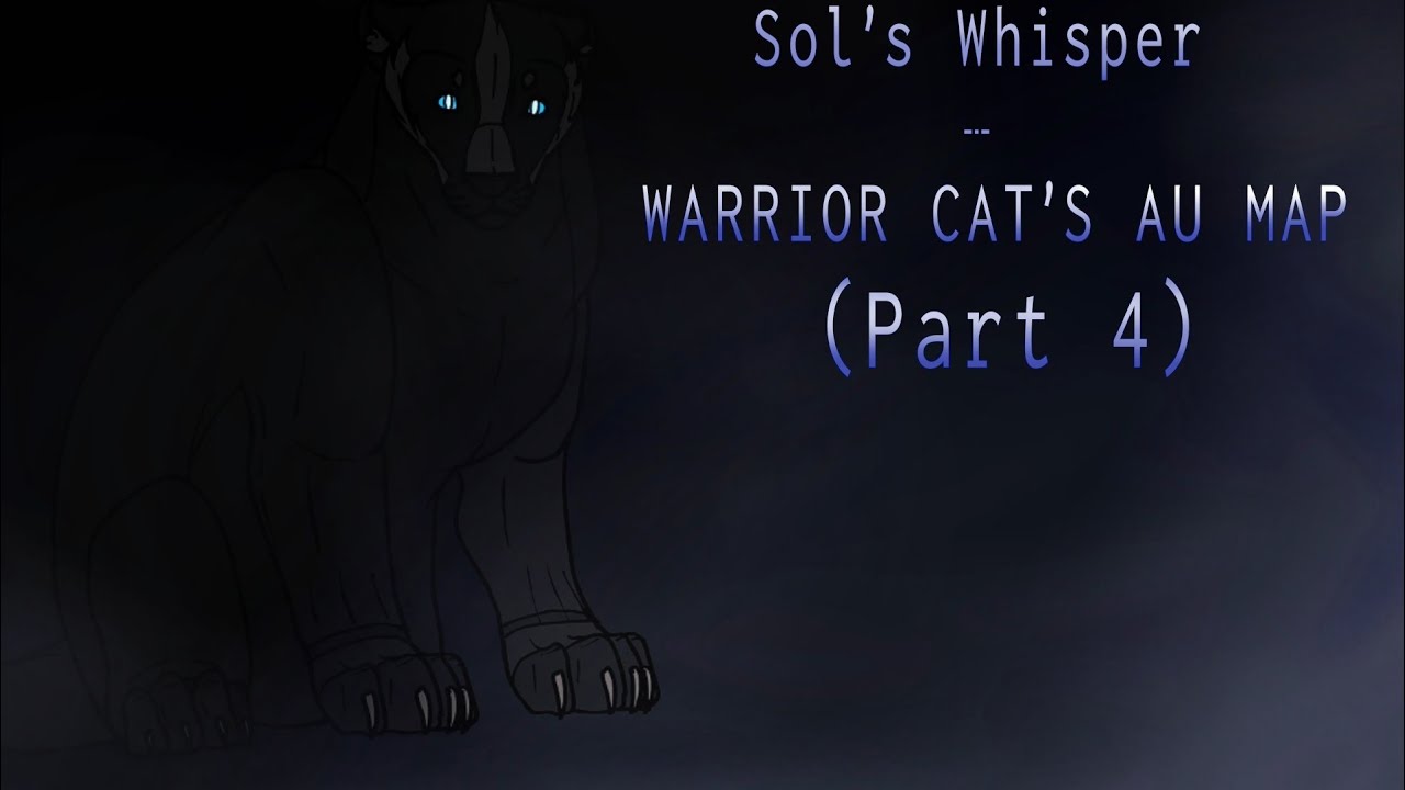Sol's Whisper MAP — Warrior Cat's AU(part 4) - YouTube