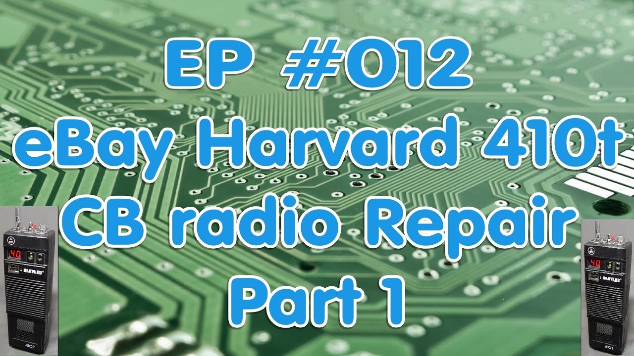EP 012 - Part 1 eBay Harvard 410T repair. [CB] - YouTube