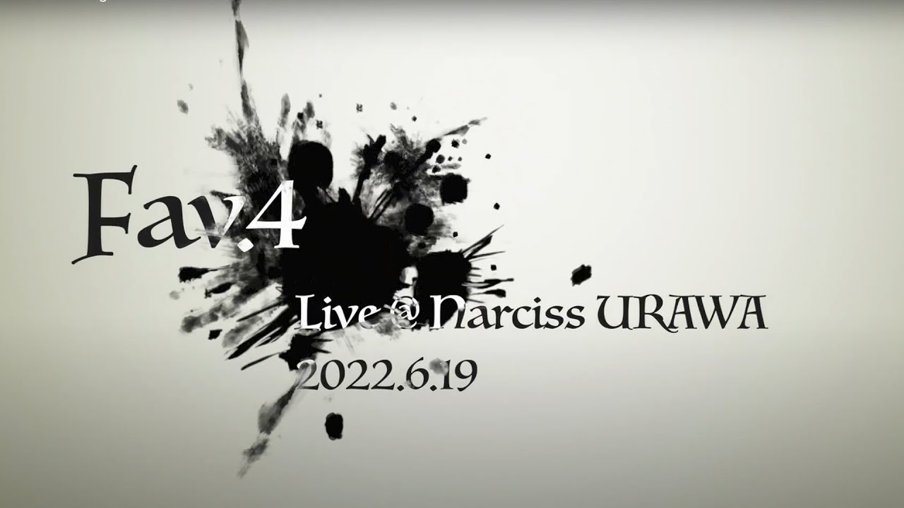 Fav.4 Live (Archive) 2022. 06. 19. at 浦和 Narciss - YouTube