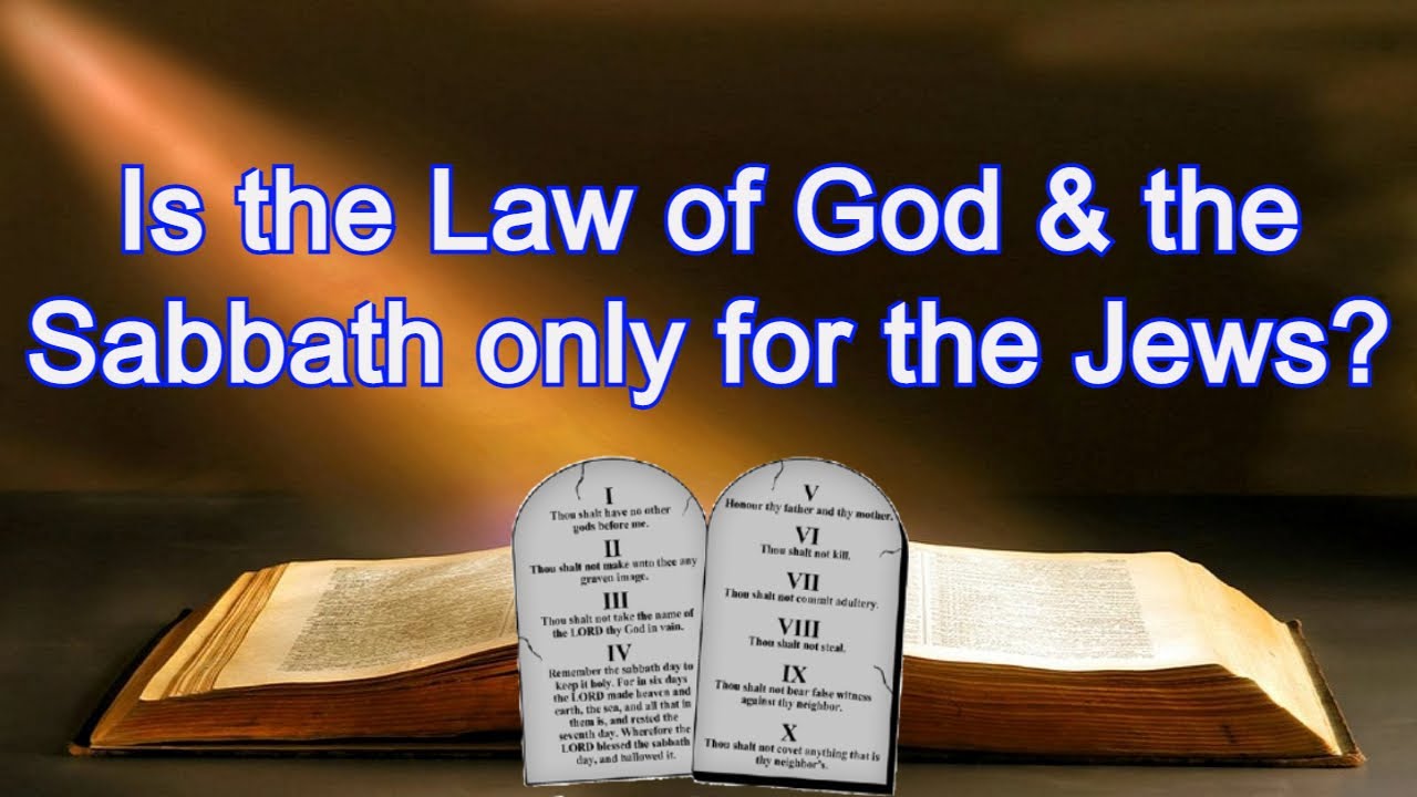 Is the Law of God (10 Commandments) & the Sabbath only for the Jews ...